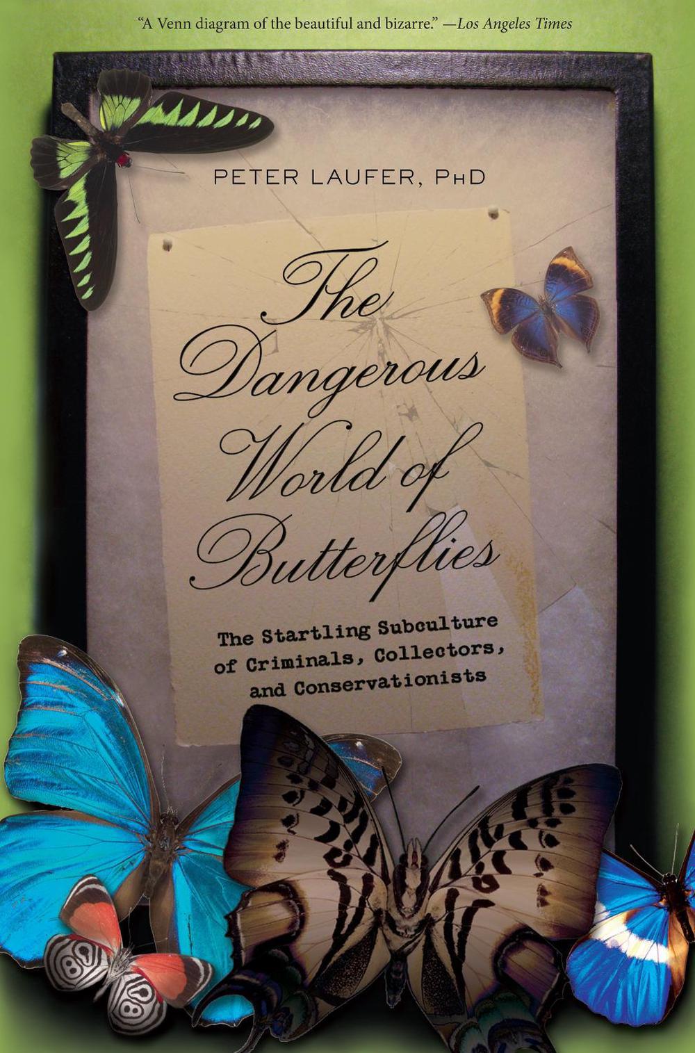 The Dangerous World of Butterflies: The Startling Subculture of ...