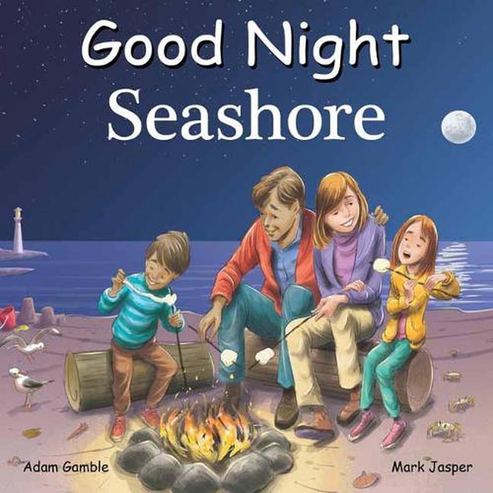 Good Night Sea Shore by Adam Gamble, Board Book, 9781602196650 | Buy ...