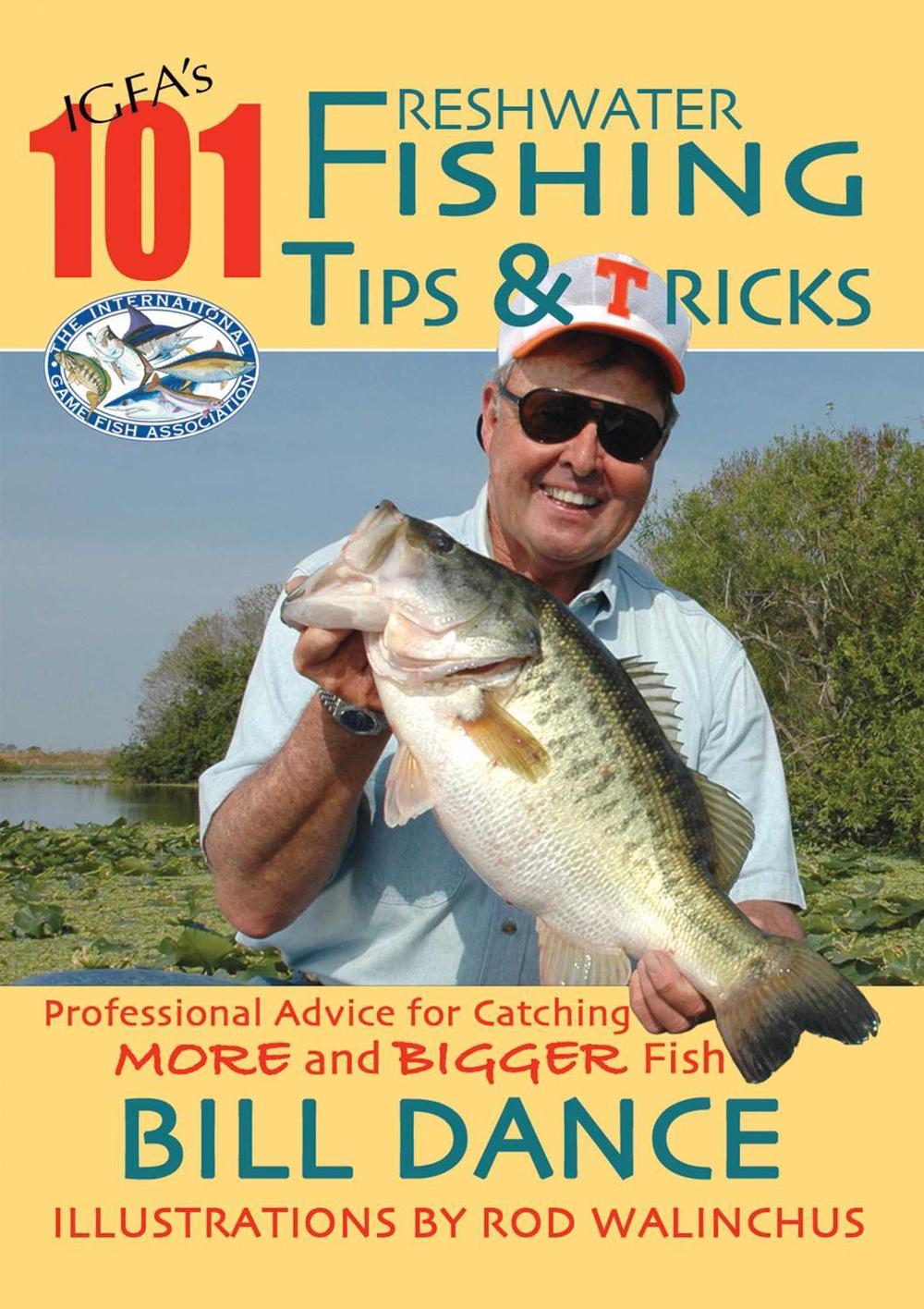 IGFA's 101 Freshwater Fishing Tips & Tricks by Bill Dance, Paperback ...