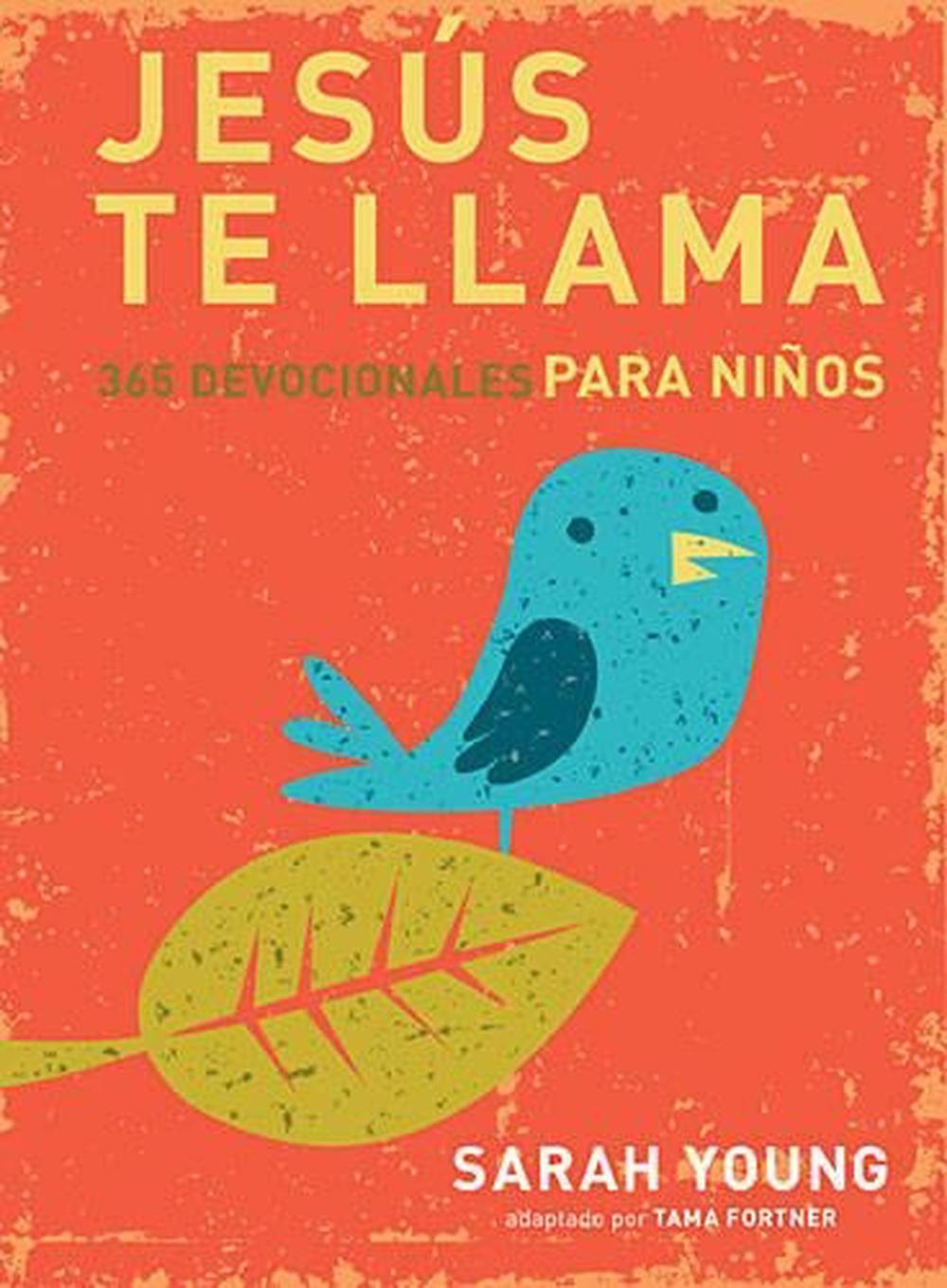 Jesús te llama: 365 lecturas devocionales para niños by Sarah Young ...