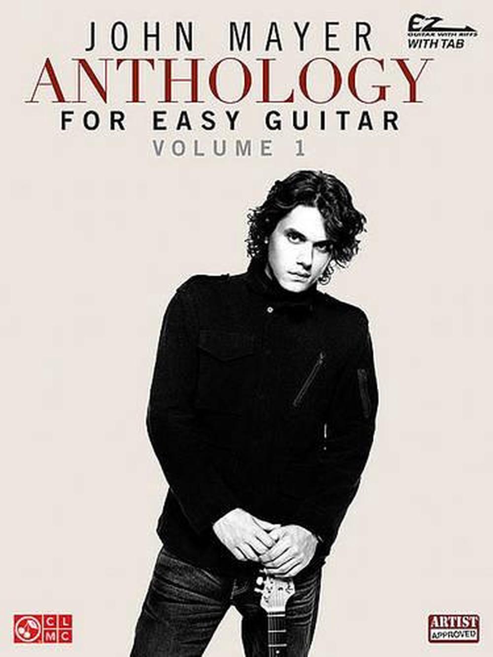 John Mayer Anthology for Easy Guitar - Vol. 1 by John Mayer, Paperback ...