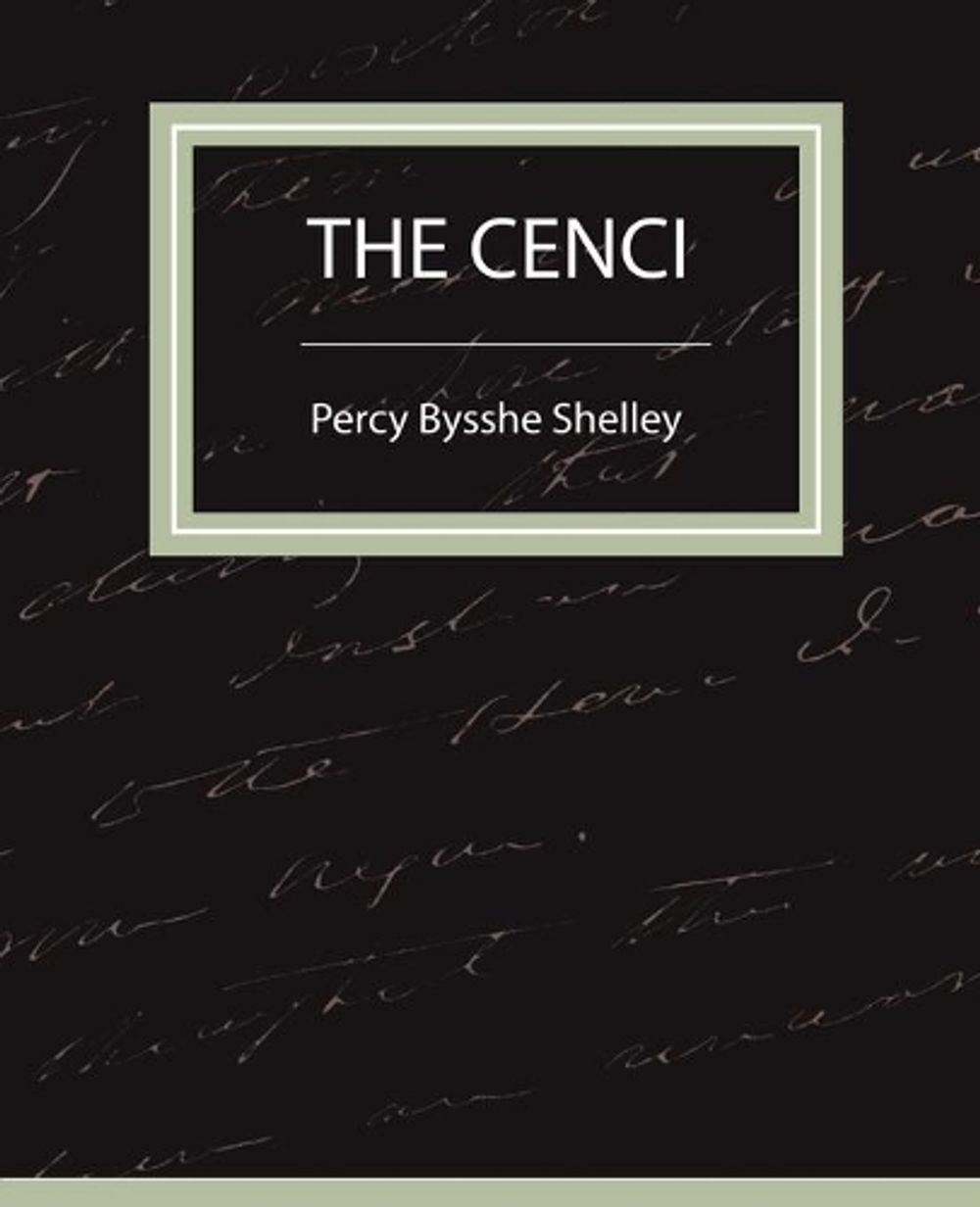 The Cenci by Bysshe Shelley Percy Bysshe Shelley, Paperback ...