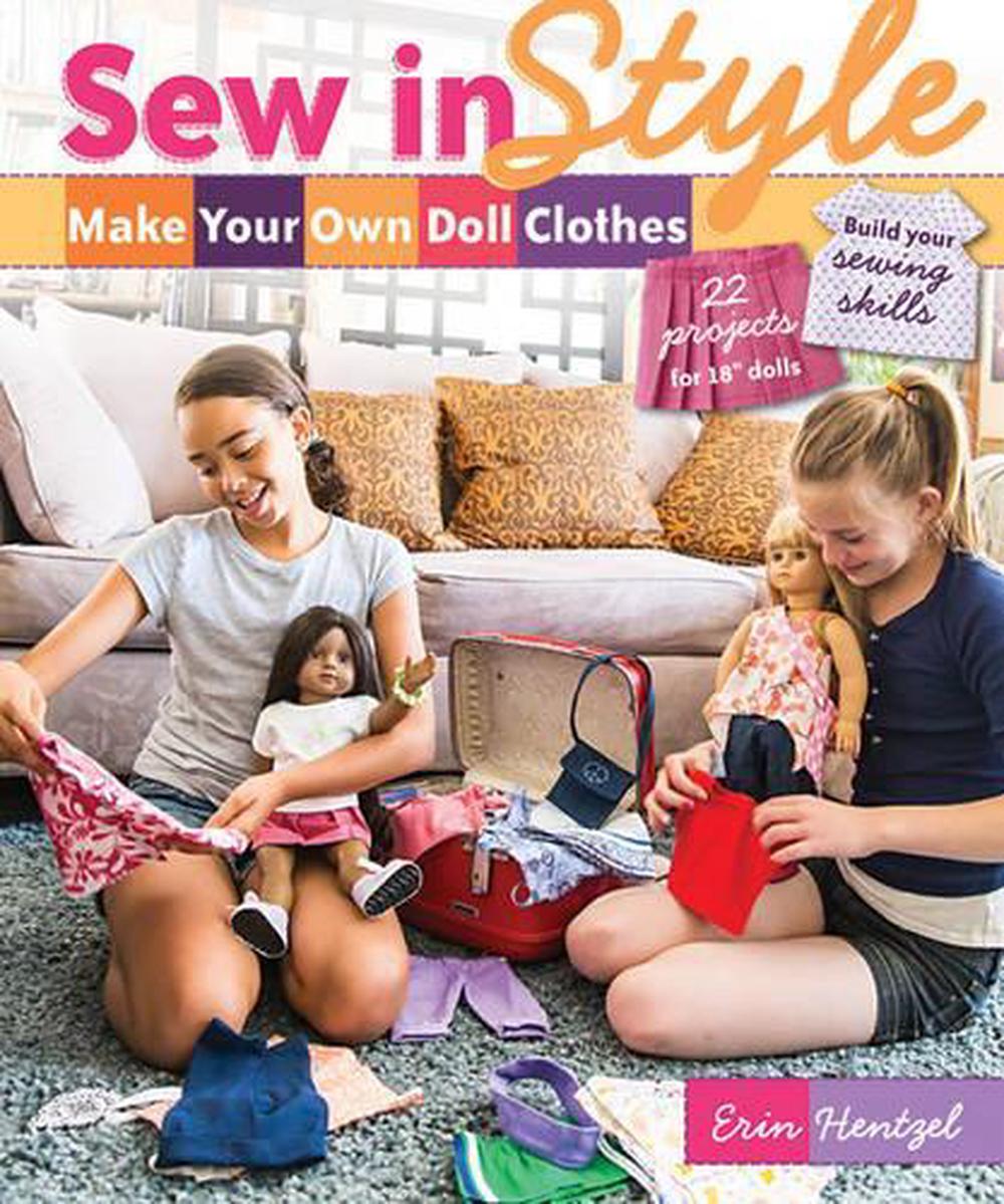 Sew In Style Make Your Own Doll Clothes 22 Projects For 18 Dolls Build Your Sewing Skills sew-in-style-make-your-own-doll-clothes-22-projects-for-18-dolls-build-your-sewing-skills