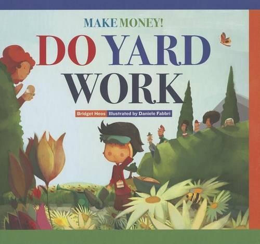 Make Money! Do Yard Work by Bridget Heos, Hardcover, 9781607533634 ...