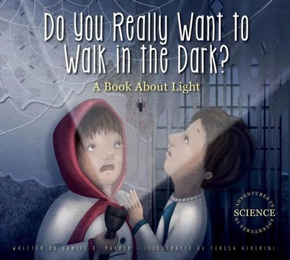 Do You Really Want to Walk in the Dark? by Daniel D. Maurer, Hardcover ...
