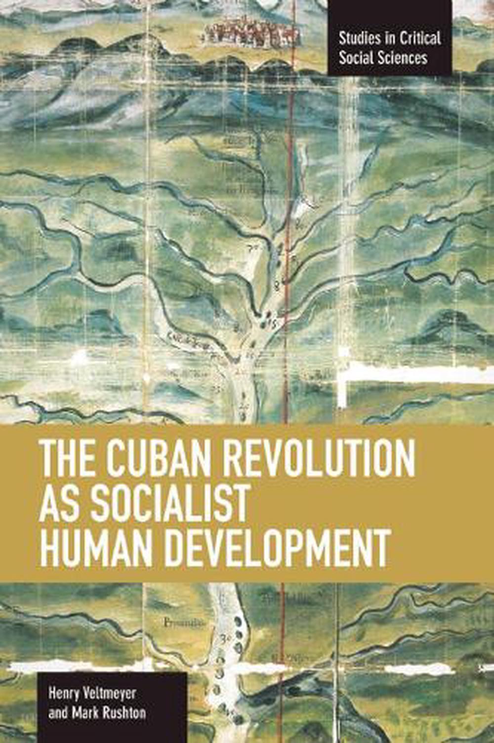 Cuban Revolution As Socialist Human Development, The: The Dynamics Of ...