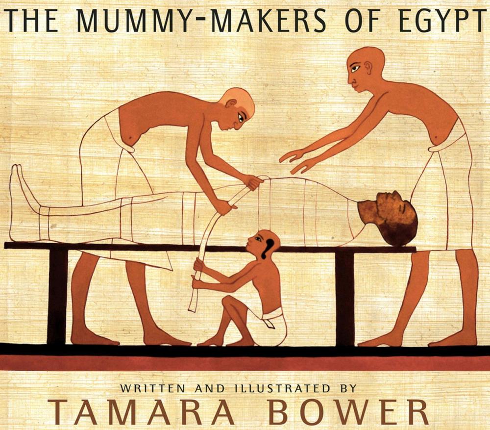 The Mummy-Makers of Egypt by Tamara Bower, Hardcover, 9781609806002 ...