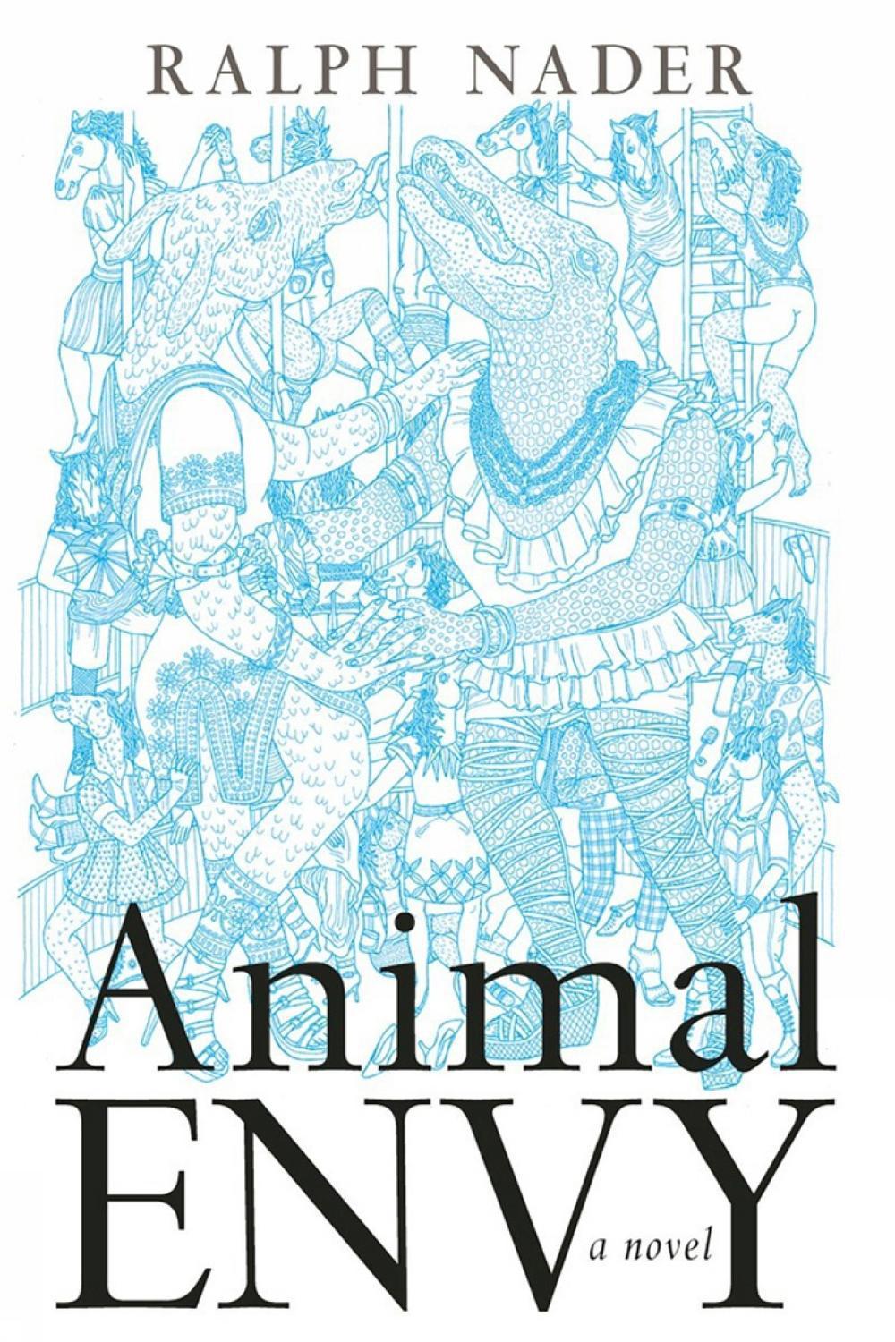 Animal Envy by Ralph Nader, Hardcover, 9781609807528 | Buy online at ...
