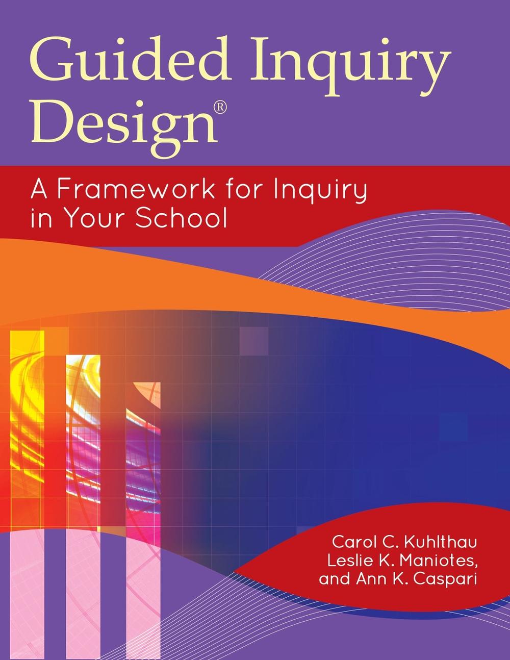 Guided Inquiry Design® by Leslie K. Maniotes, Paperback, 9781610690096 ...
