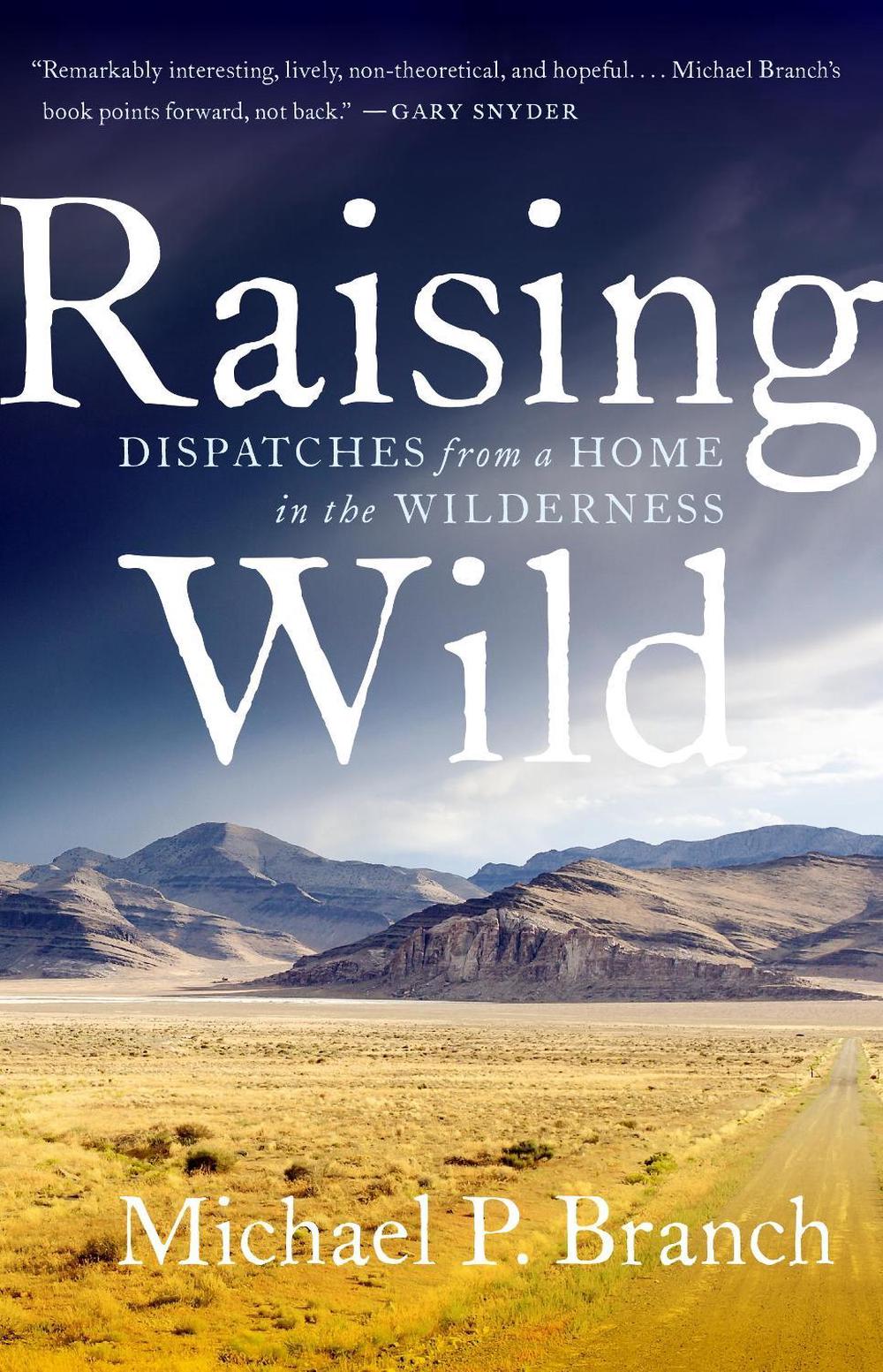 Raising Wild by Michael P. Branch, Paperback, 9781611804591 | Buy ...