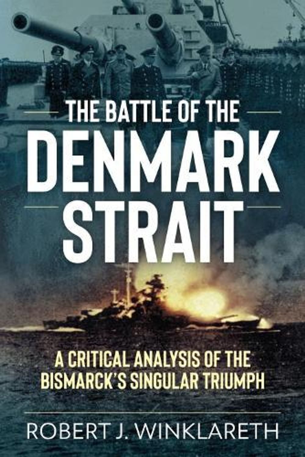 The Battle of the Denmark Strait by Robert Winklareth, Paperback ...