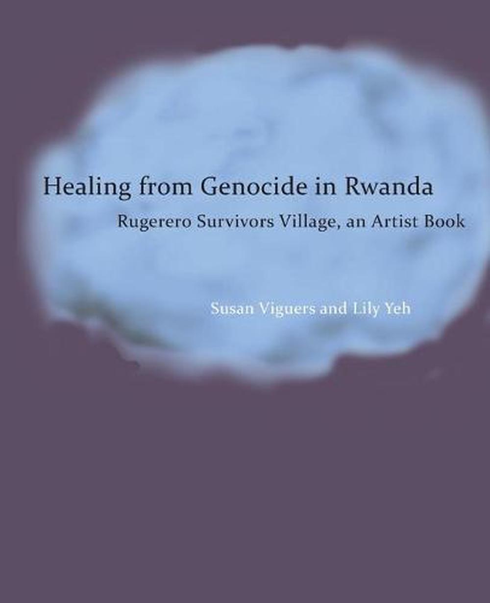 Healing from Genocide in Rwanda by Lily Yeh, Paperback, 9781613321348 ...
