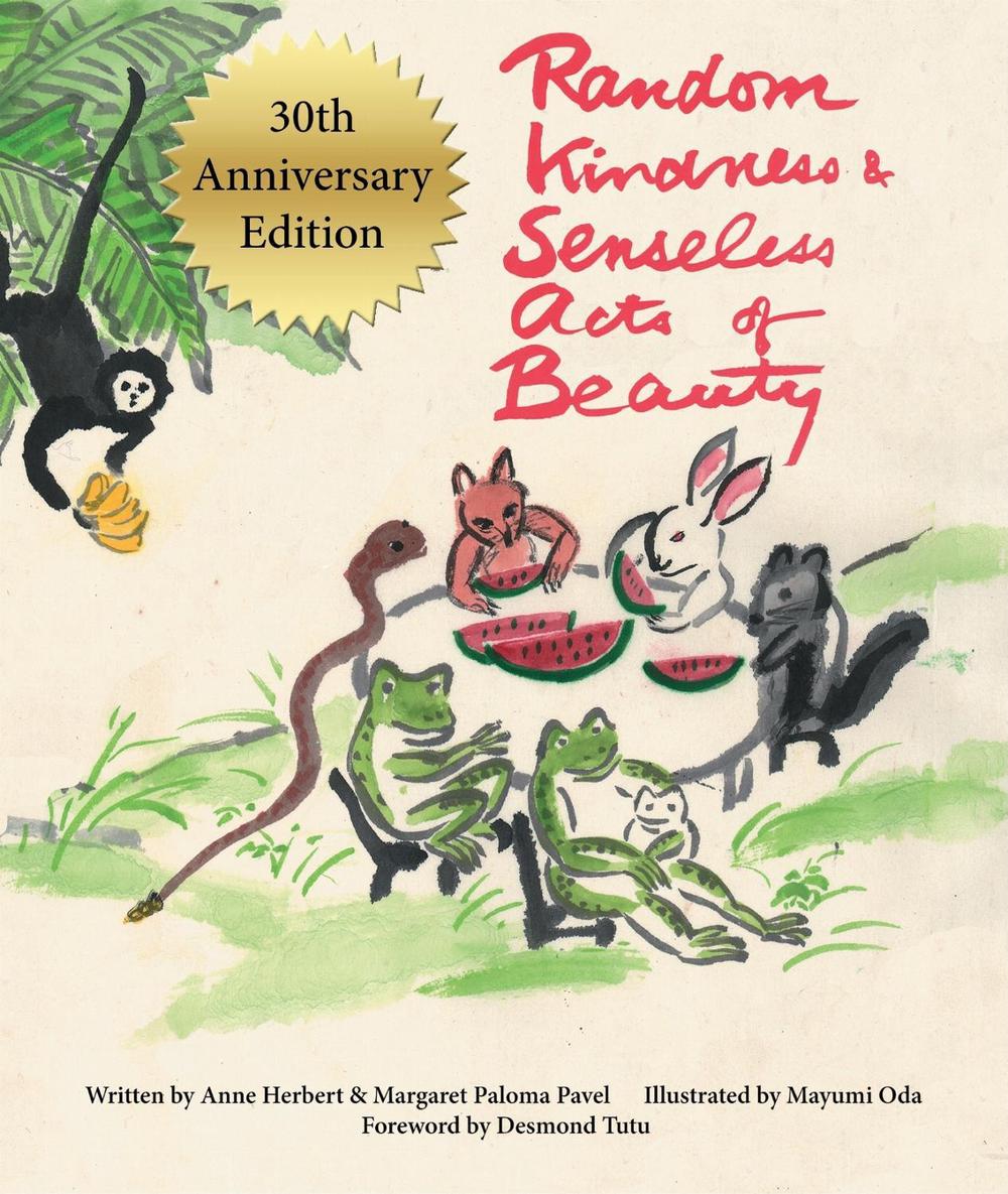 Random Kindness and Senseless Acts of Beauty – 30th Anniversary Edition ...