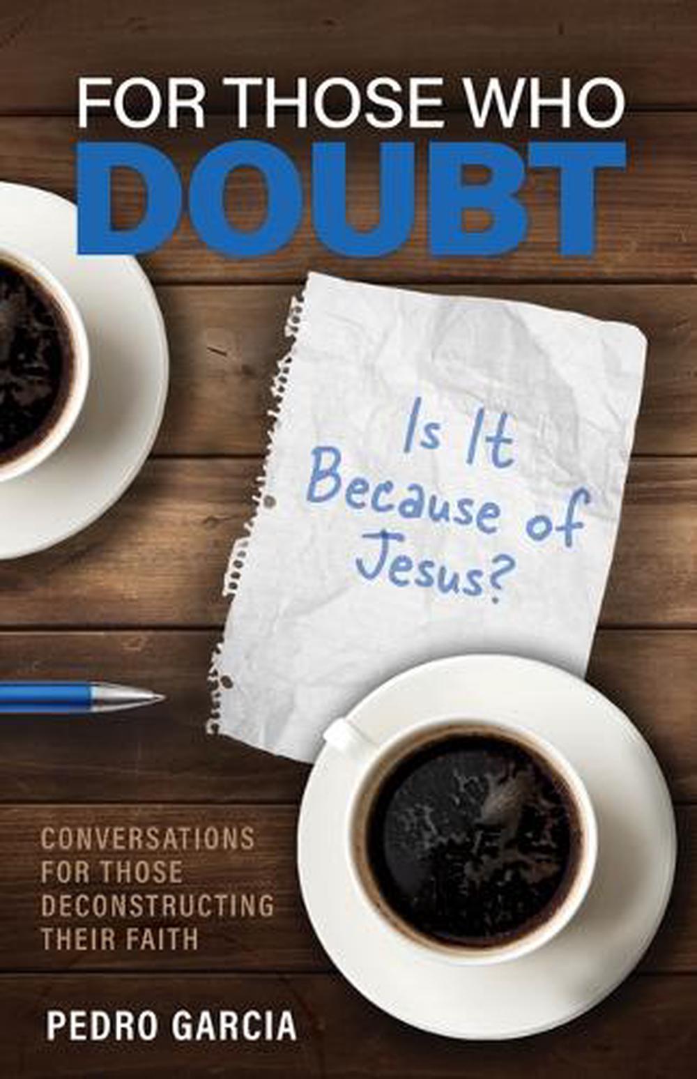 For Those Who Doubt by Pedro R. Garcia, Paperback, 9781614842057 | Buy ...