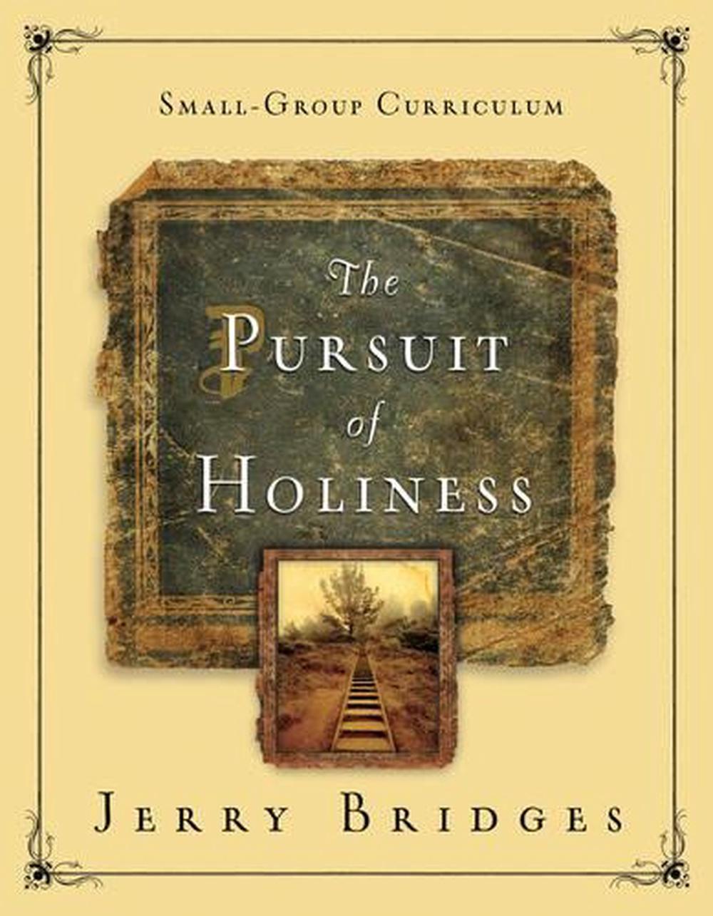 The Pursuit of Holiness Small-Group Curriculum by Jerry Bridges ...