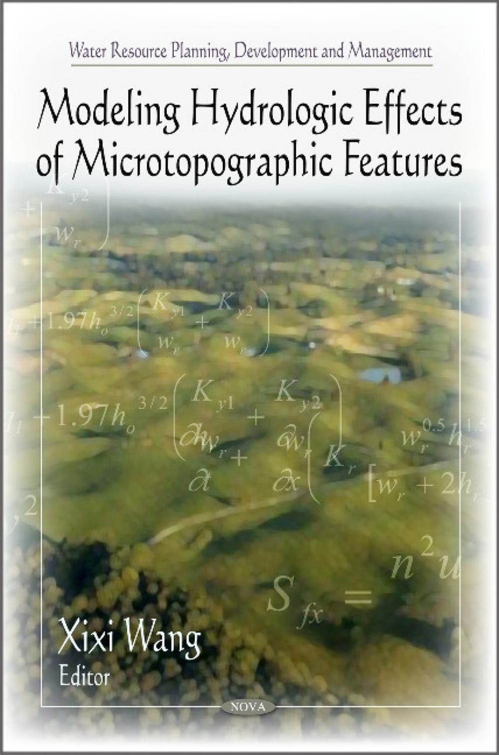 Modeling Hydrologic Effects of Microtopographic Features by Xixi Wang, Hardcover, 9781616686284 ...