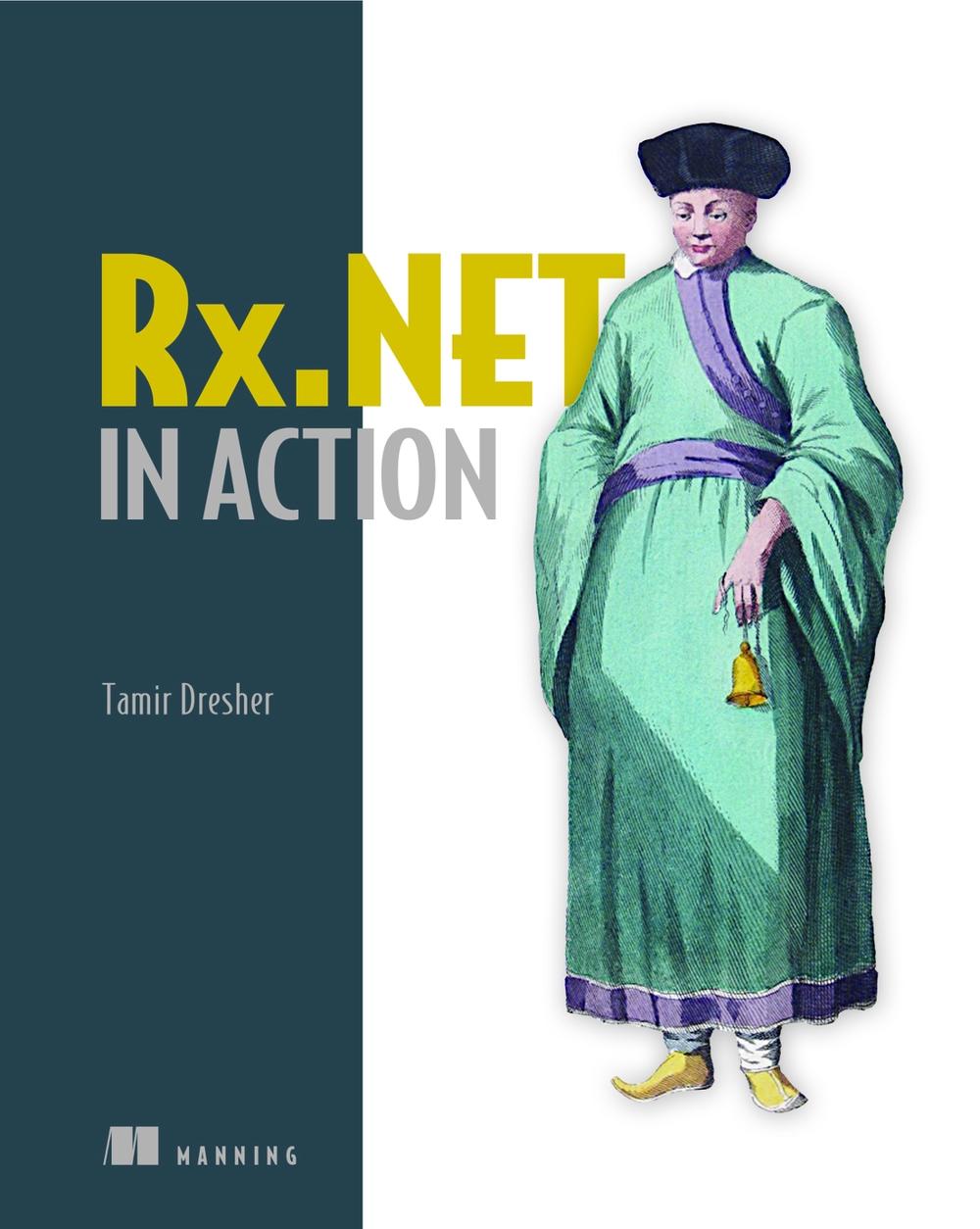 Reactive Extensions in .NET by Tamir Dresher, Paperback, 9781617293061 ...