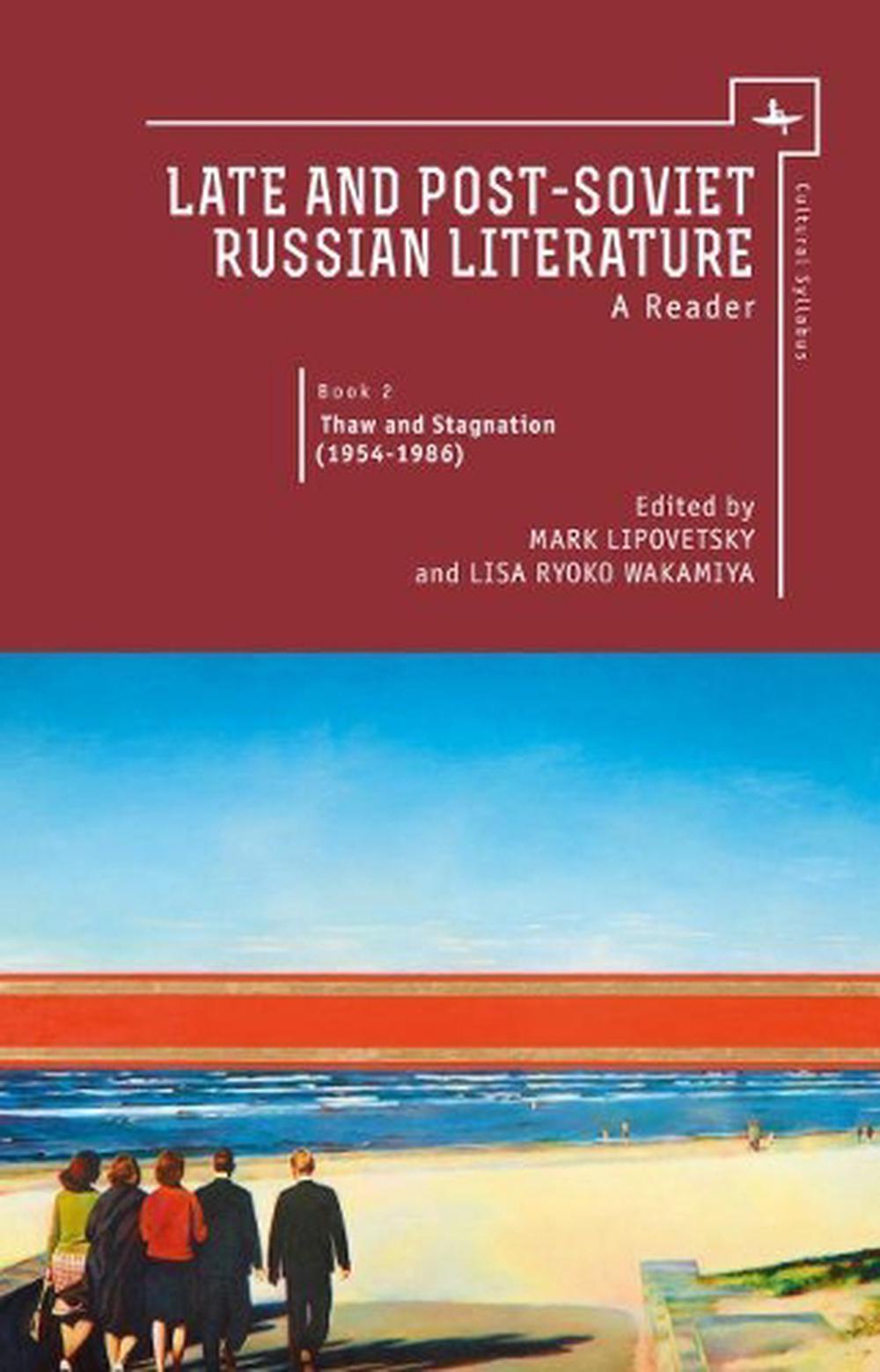 Late and Post Soviet Russian Literature by Mark Lipovetsky, Hardcover ...