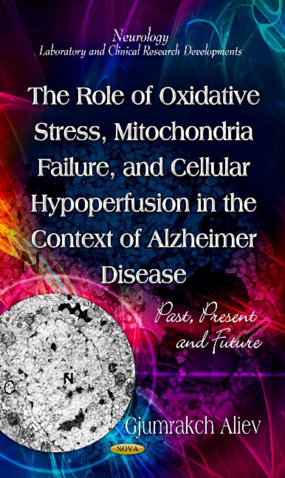 Role of Oxidative Stress, Mitochondria Failure, & Cellular ...