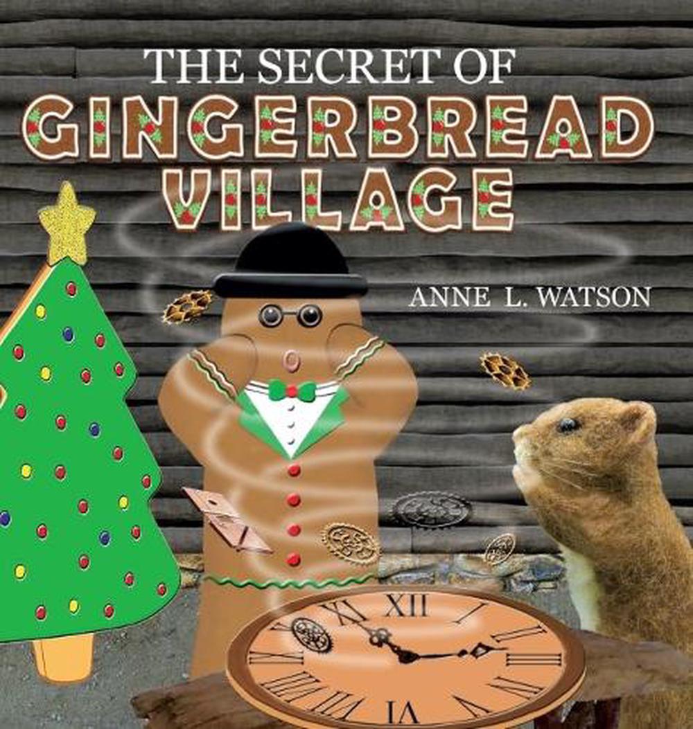 The Secret of Gingerbread Village by Anne L. Watson, Hardcover ...