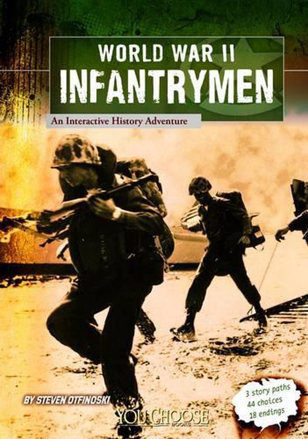 You Choose World War II World War II Infantrymen an Interactive History ...