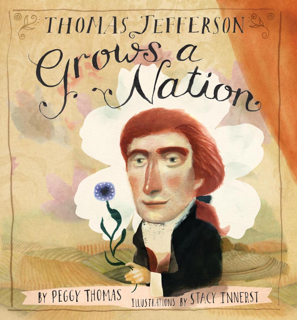Thomas Jefferson Grows a Nation by Peggy Thomas, Hardcover ...