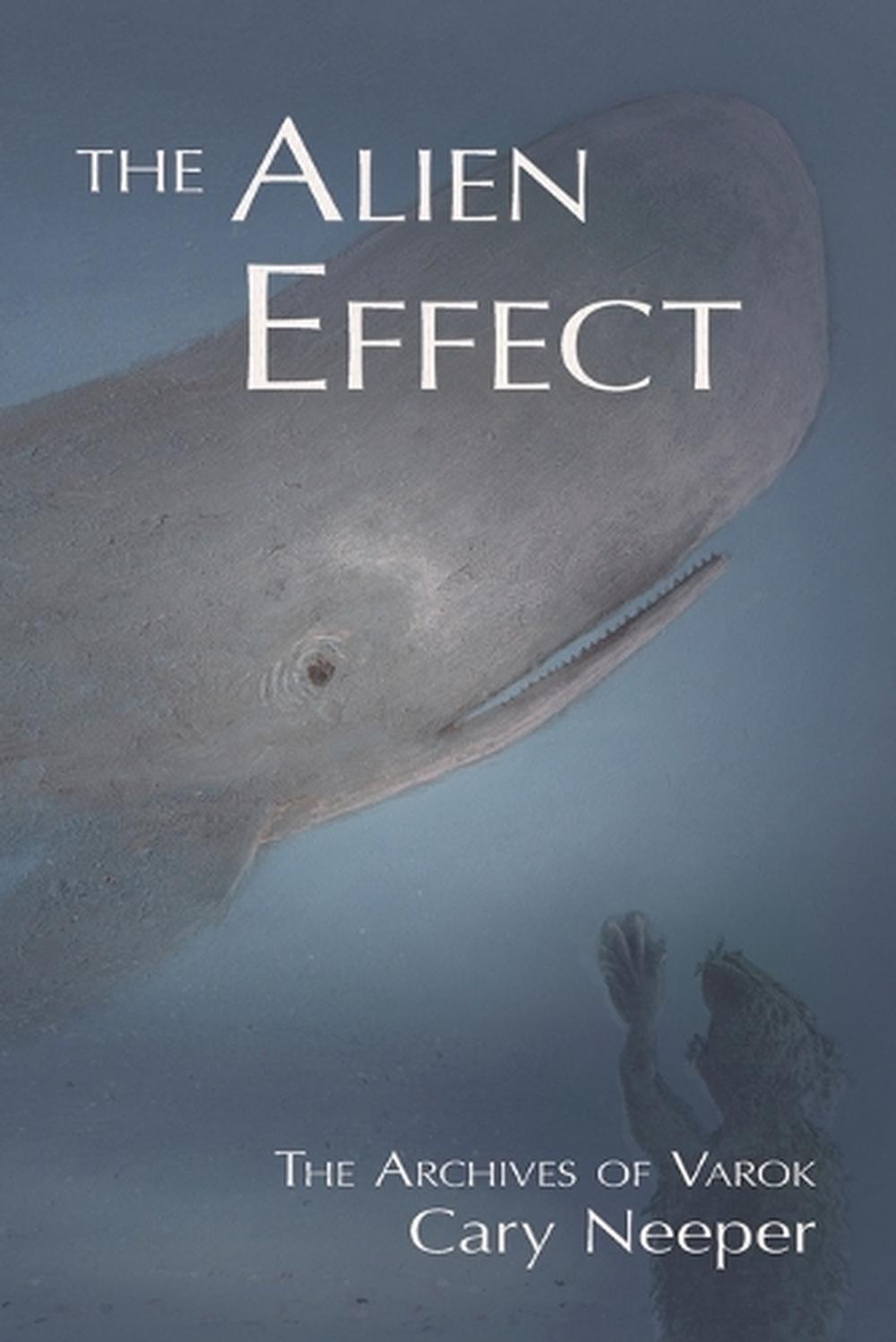 The Alien Effect by Cary Neeper, Paperback, 9781622220120 | Buy online ...
