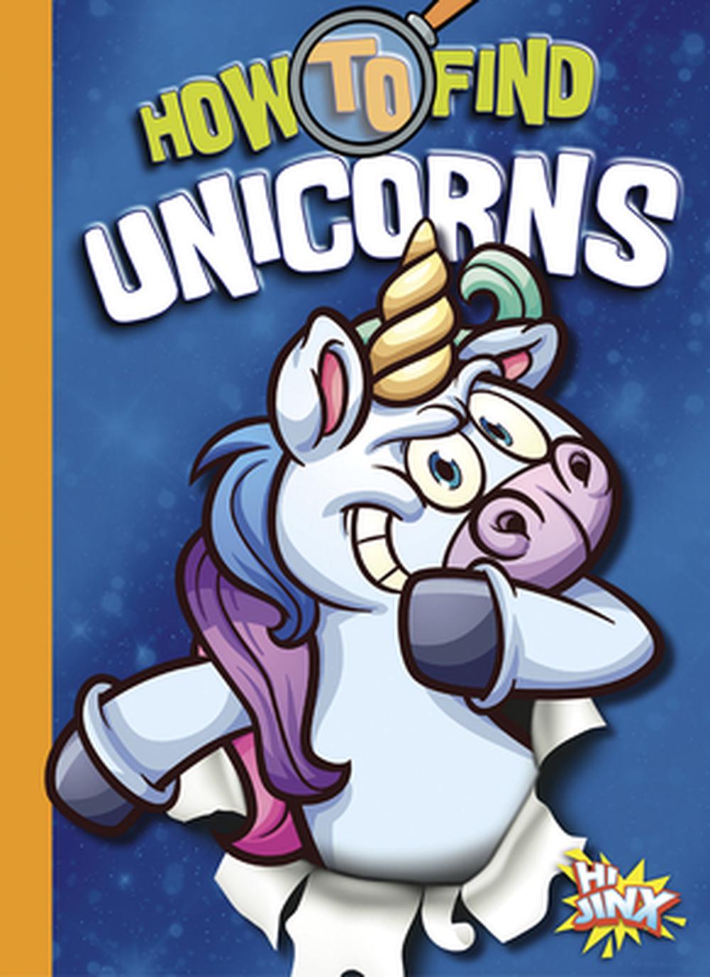 How to Find Unicorns by Thomas Kingsley Troupe, Hardcover ...
