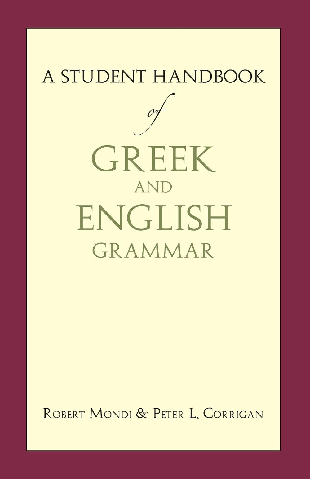 A Student Handbook of Greek and English Grammar by Robert Mondi ...