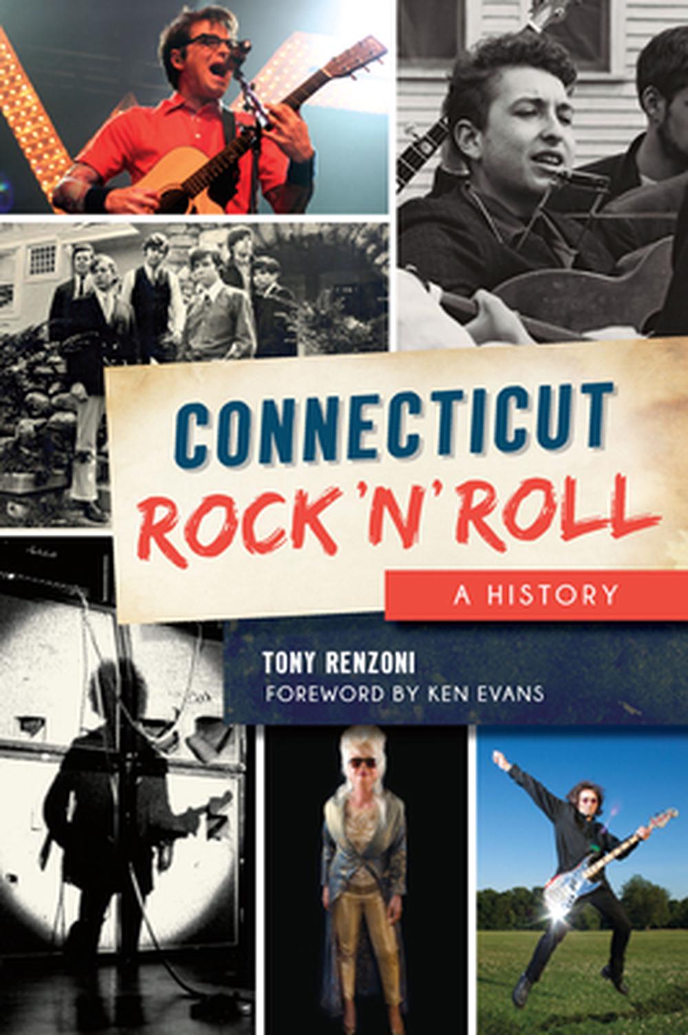 Connecticut Rock 'n' Roll: A History by Tony Renzoni, Paperback ...