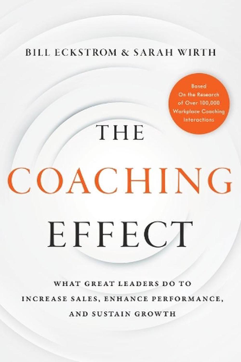 The Coaching Effect by Bill Eckstrom, Hardcover, 9781626346093 | Buy ...