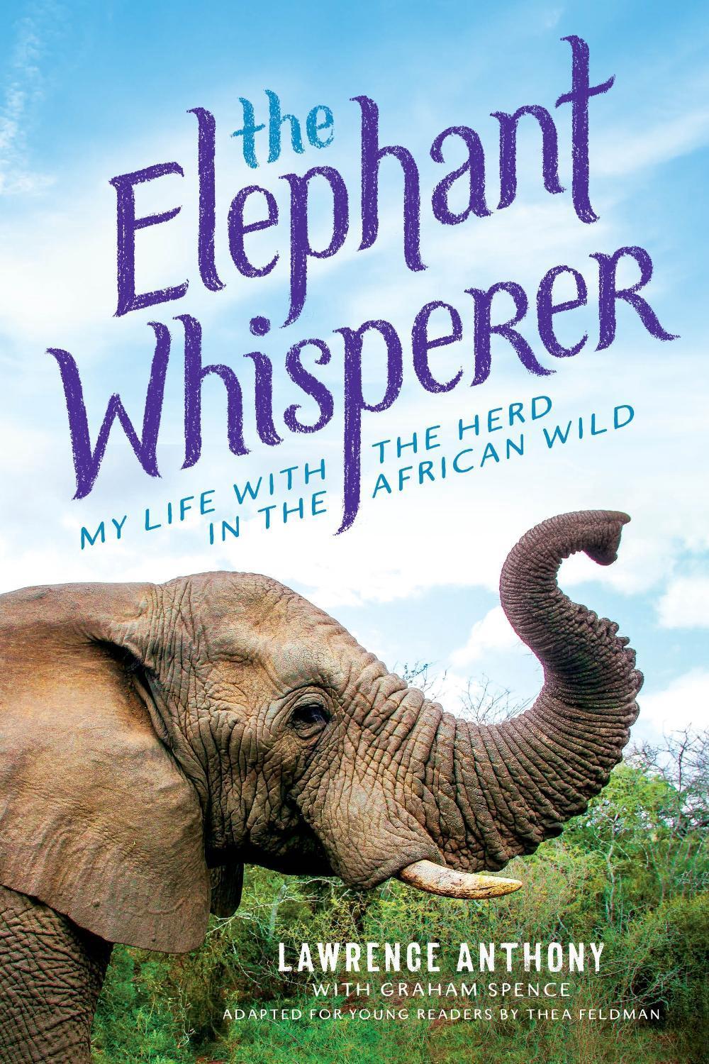 The Elephant Whisperer (Young Readers Adaptation) by Lawrence Anthony ...