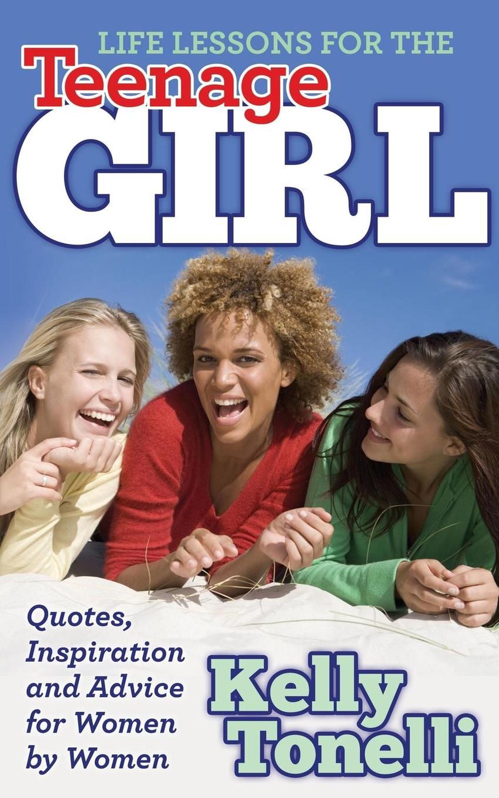 Life Lessons for the Teenage Girl by Kelly Tonelli, Paperback ...