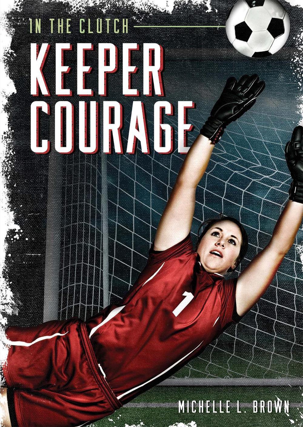 Keeper Courage by Michelle L. Brown, Hardcover, 9781631636691 | Buy ...