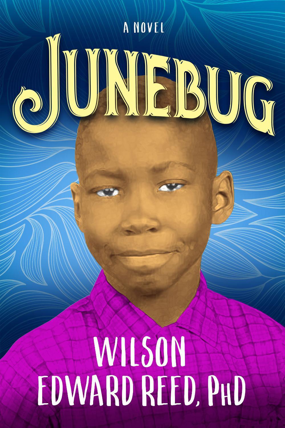 Junebug by Wilson Edward Reed, Paperback, 9781631959349 | Buy online at ...