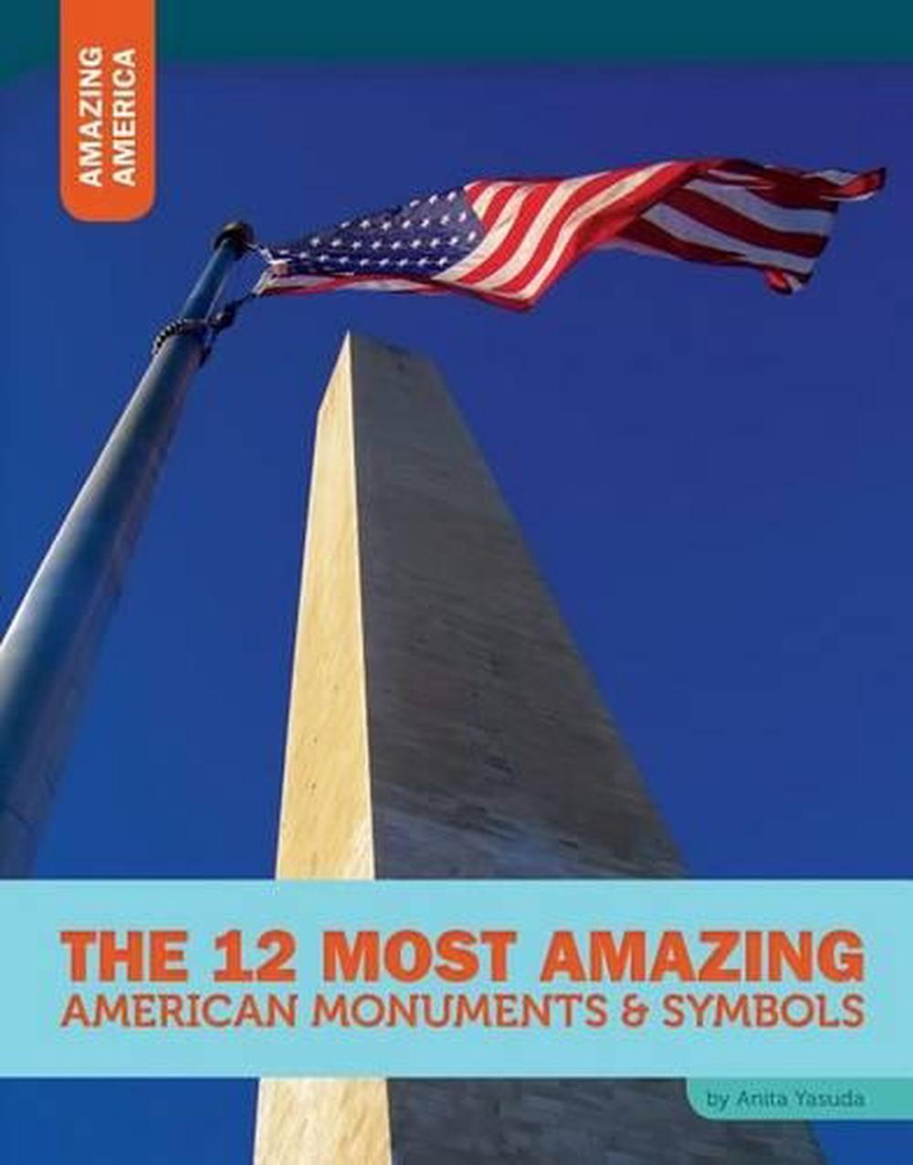 The 12 Most Amazing American Monuments & Symbols by Anita Yasuda ...