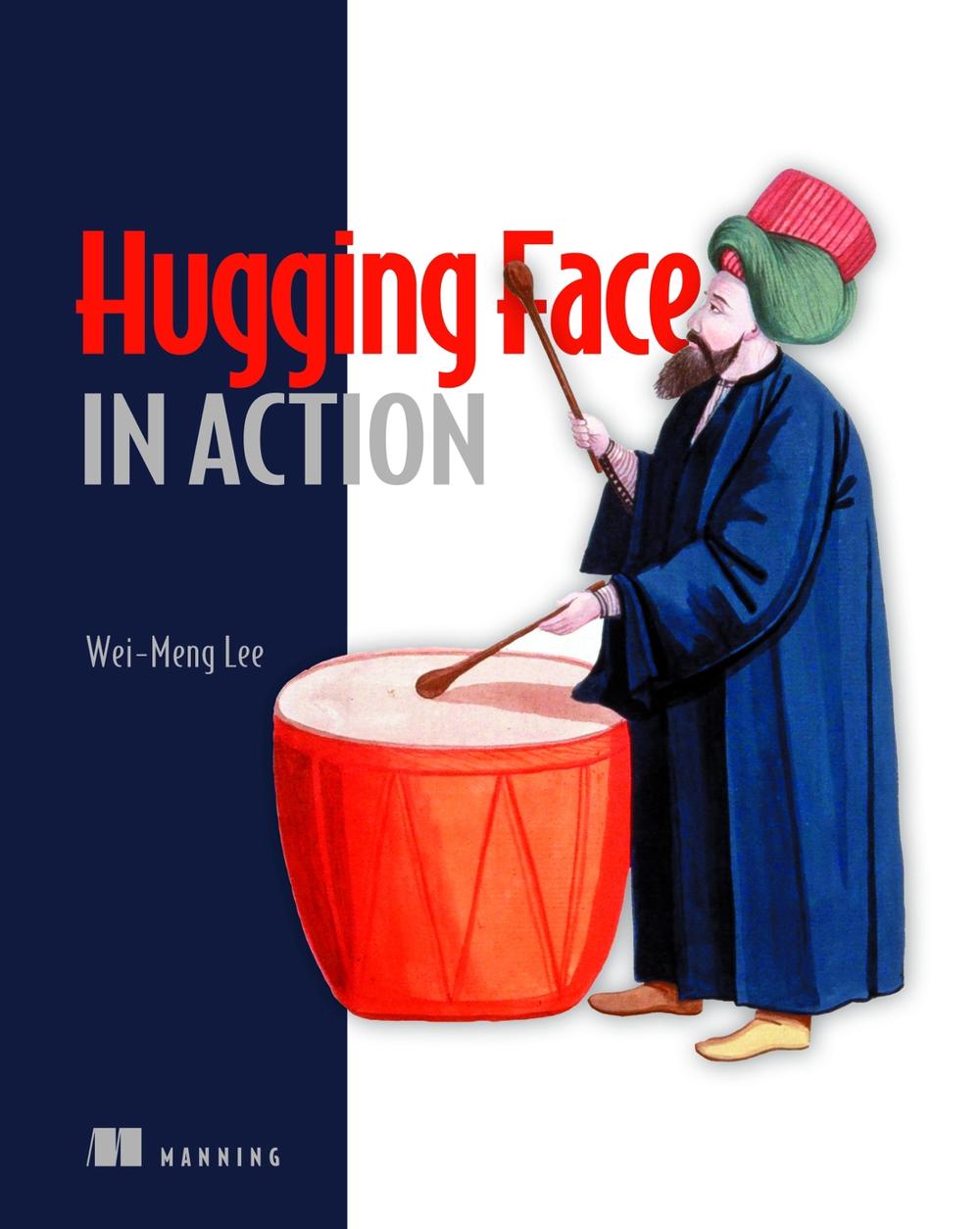 Hugging Face in Action by Wei-Meng Lee, Hardcover, 9781633436718 | Buy ...