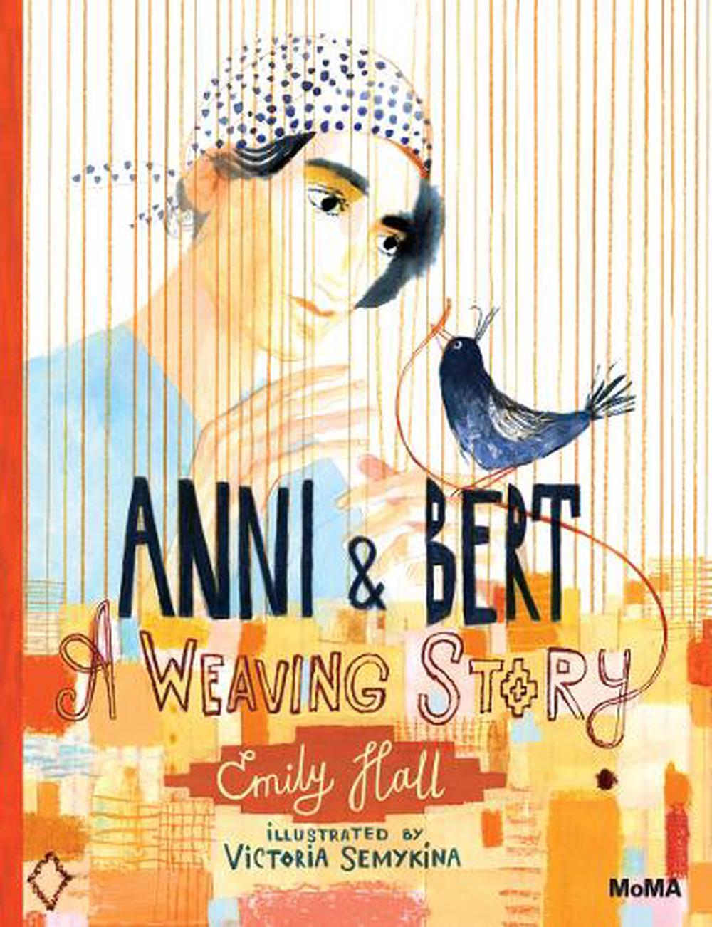 Anni and Bert: A Weaving Story by Emily Hall, Hardcover, 9781633451469 ...
