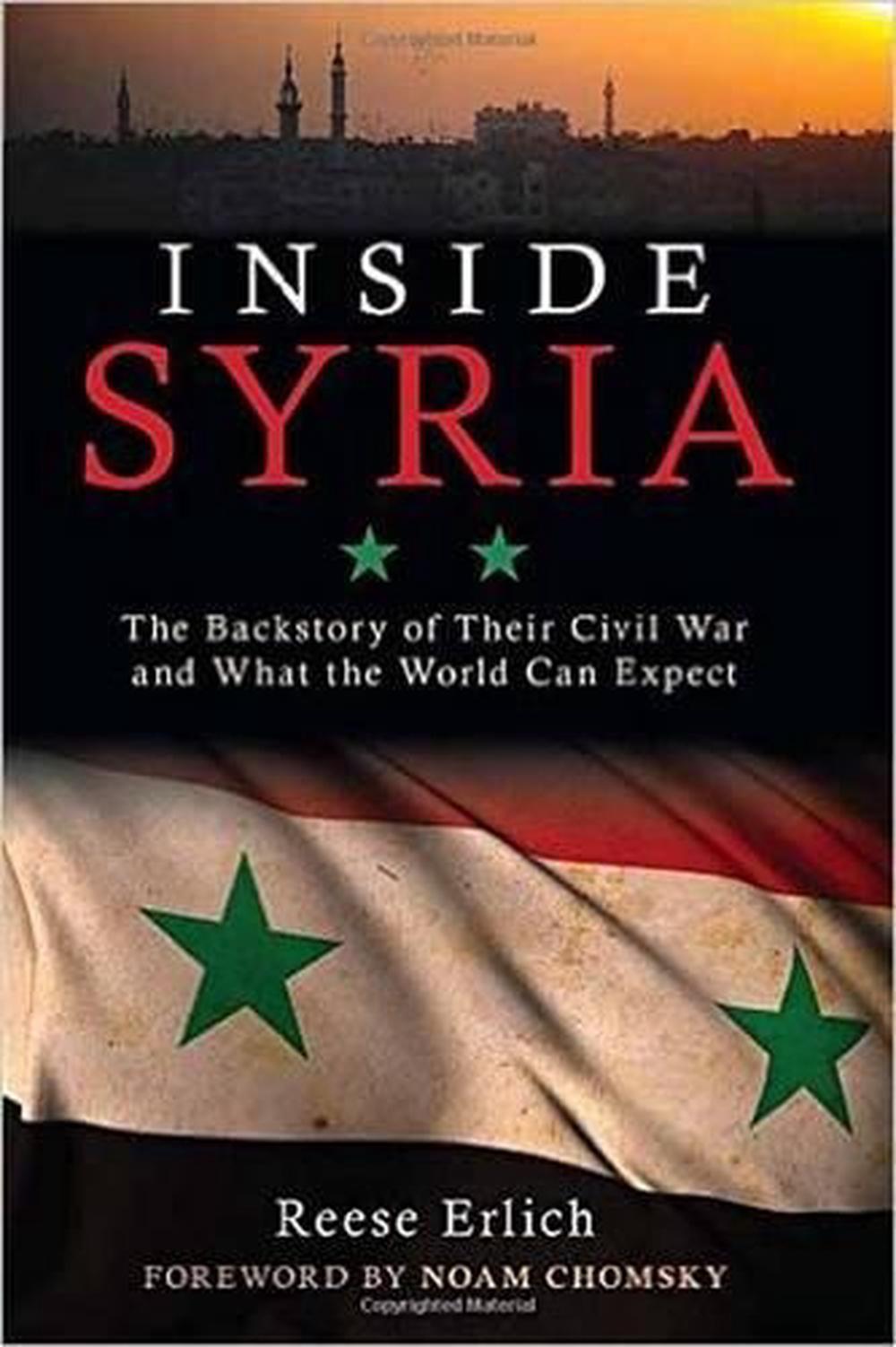 Inside Syria: The Backstory of Their Civil War and What the World Can ...