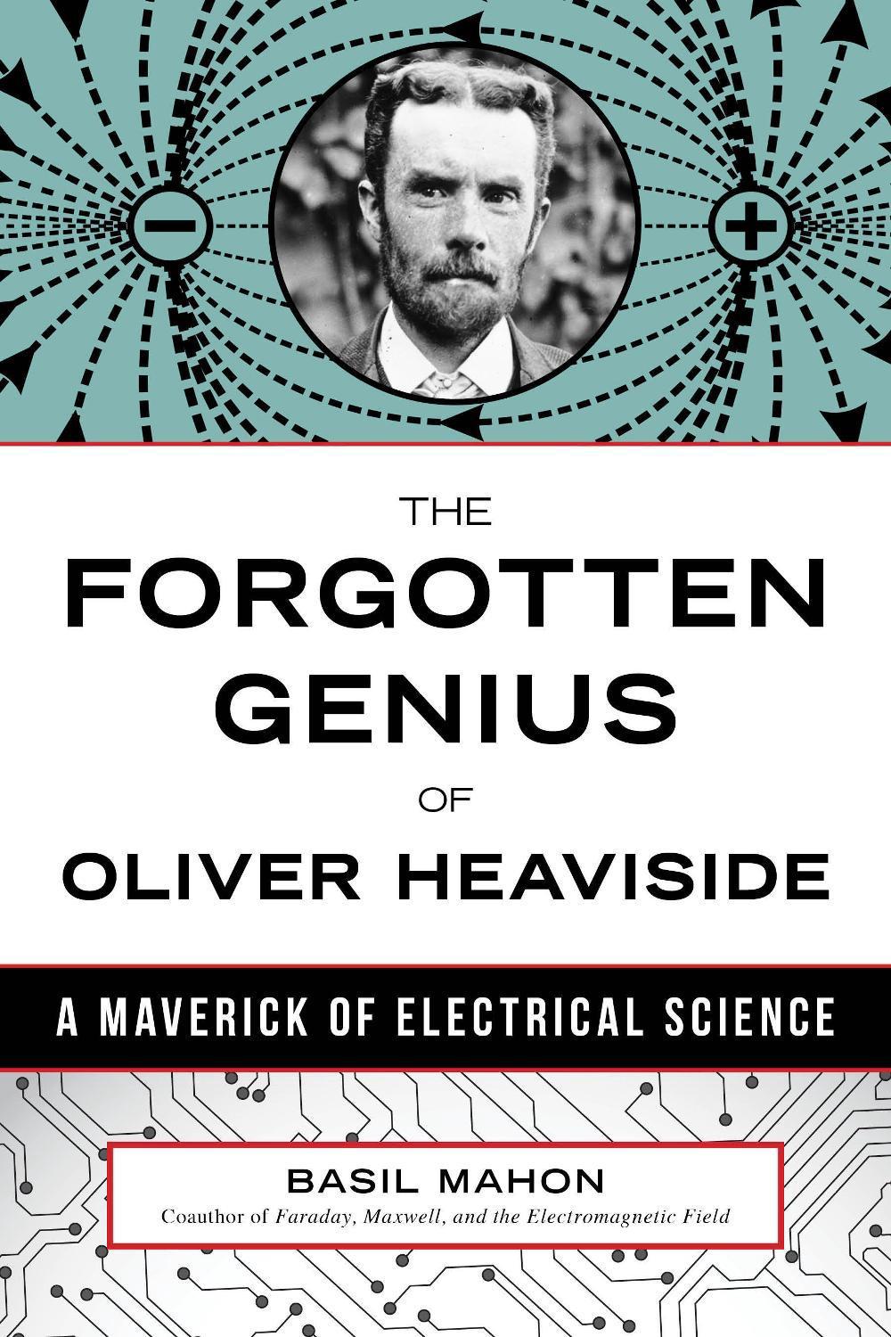 The Forgotten Genius of Oliver Heaviside by Basil Mahon, Hardcover ...