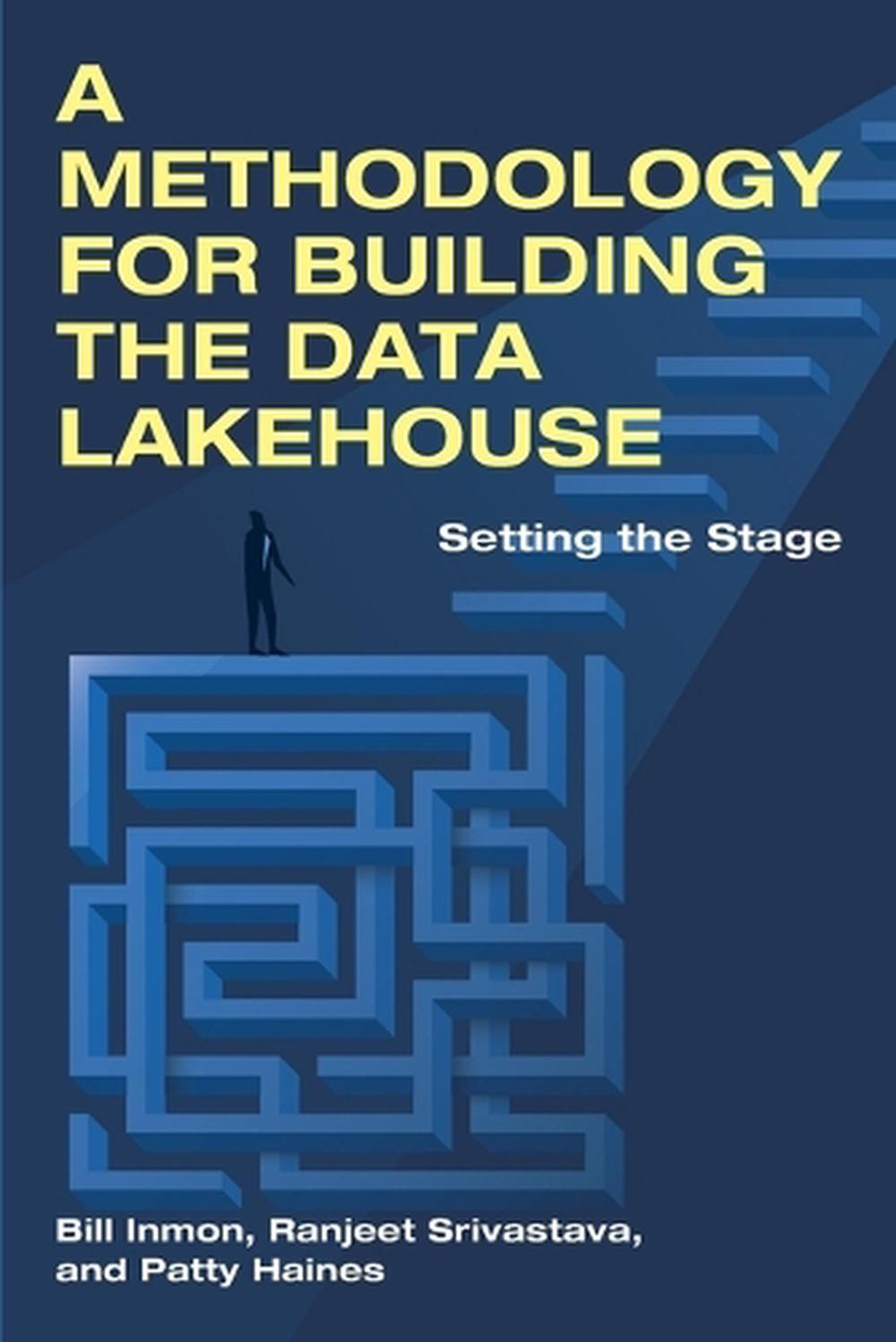 A Methodology for Building the Data Lakehouse by Bill Inmon, Paperback ...