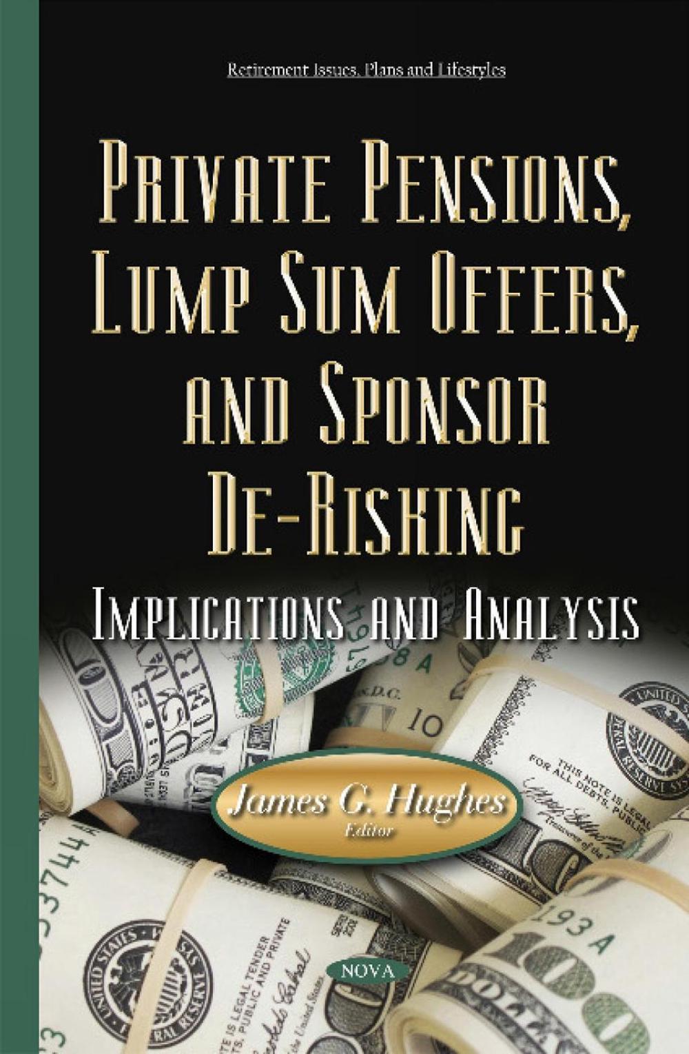 Private Pensions, Lump Sum Offers, & Sponsor De-Risking by James G ...