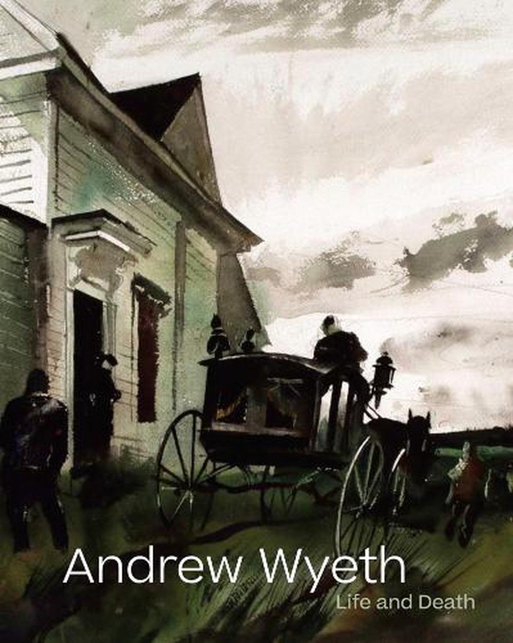 Andrew Wyeth: Life and Death by Andrew Wyeth, Hardcover, 9781636810348 ...