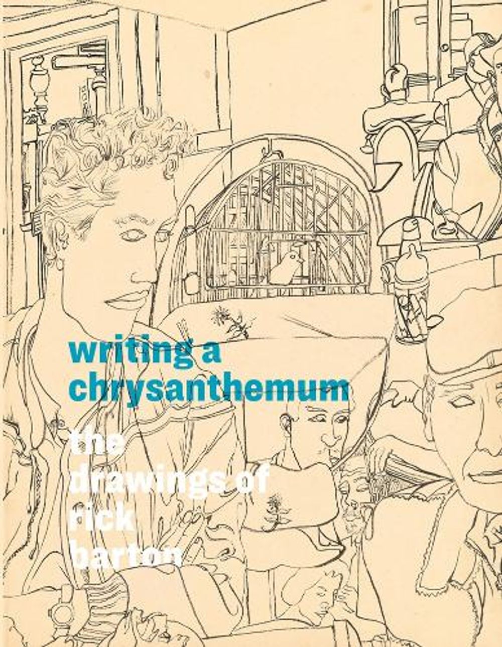 Writing a Chrysanthemum: The Drawings of Rick Barton by Rick Barton ...