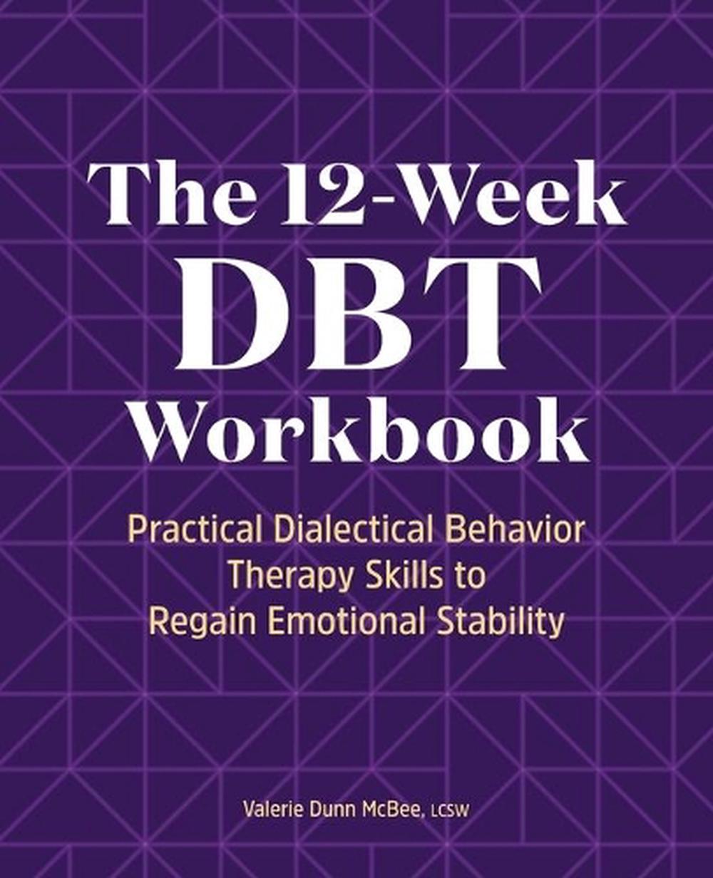 The 12-Week DBT Workbook by Valerie Dunn McBee LCSW, Paperback ...