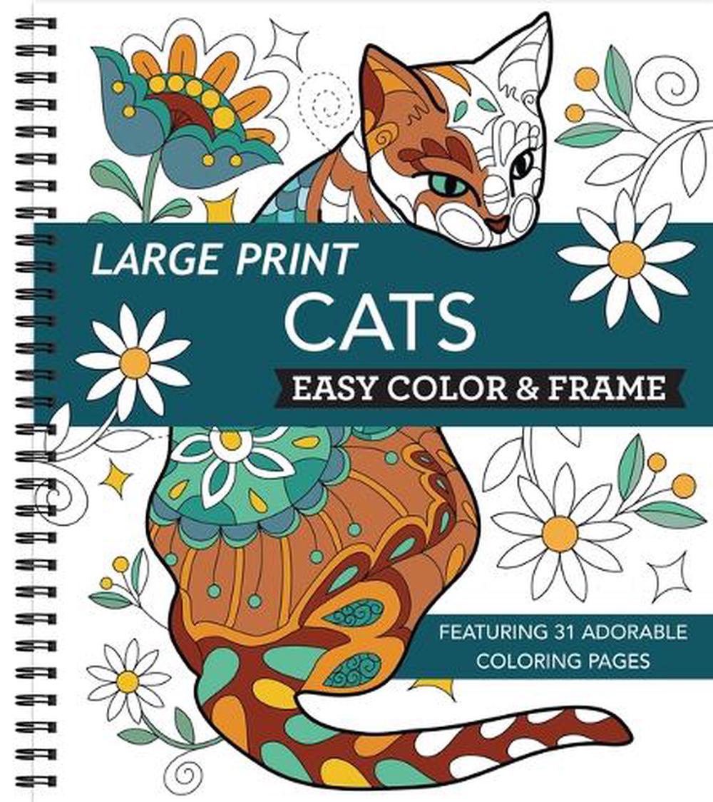 Large Print Easy Color & Frame - Cats (Stress Free Coloring Book) by ...