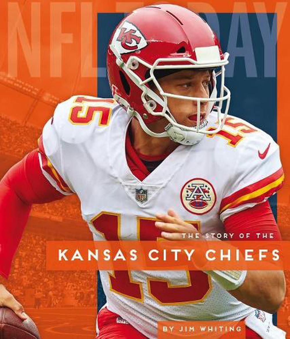 The Story of the Kansas City Chiefs by Jim Whiting, Hardcover ...