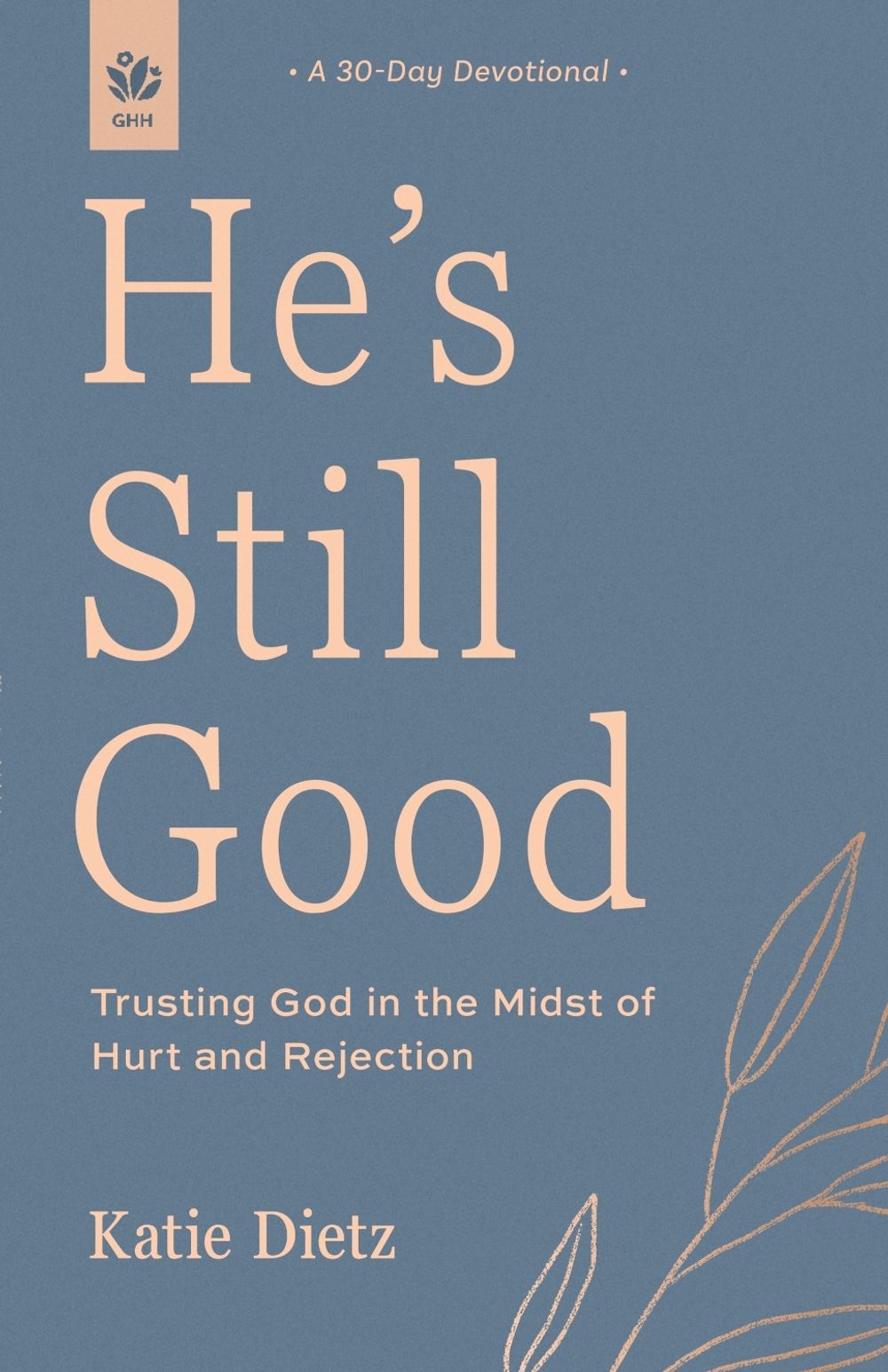 He's Still Good by Katie Dietz, Paperback, 9781640704800 | Buy online ...