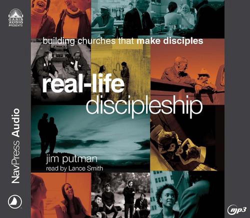 Real-Life Discipleship: Building Churches That Make Disciples by Jim ...