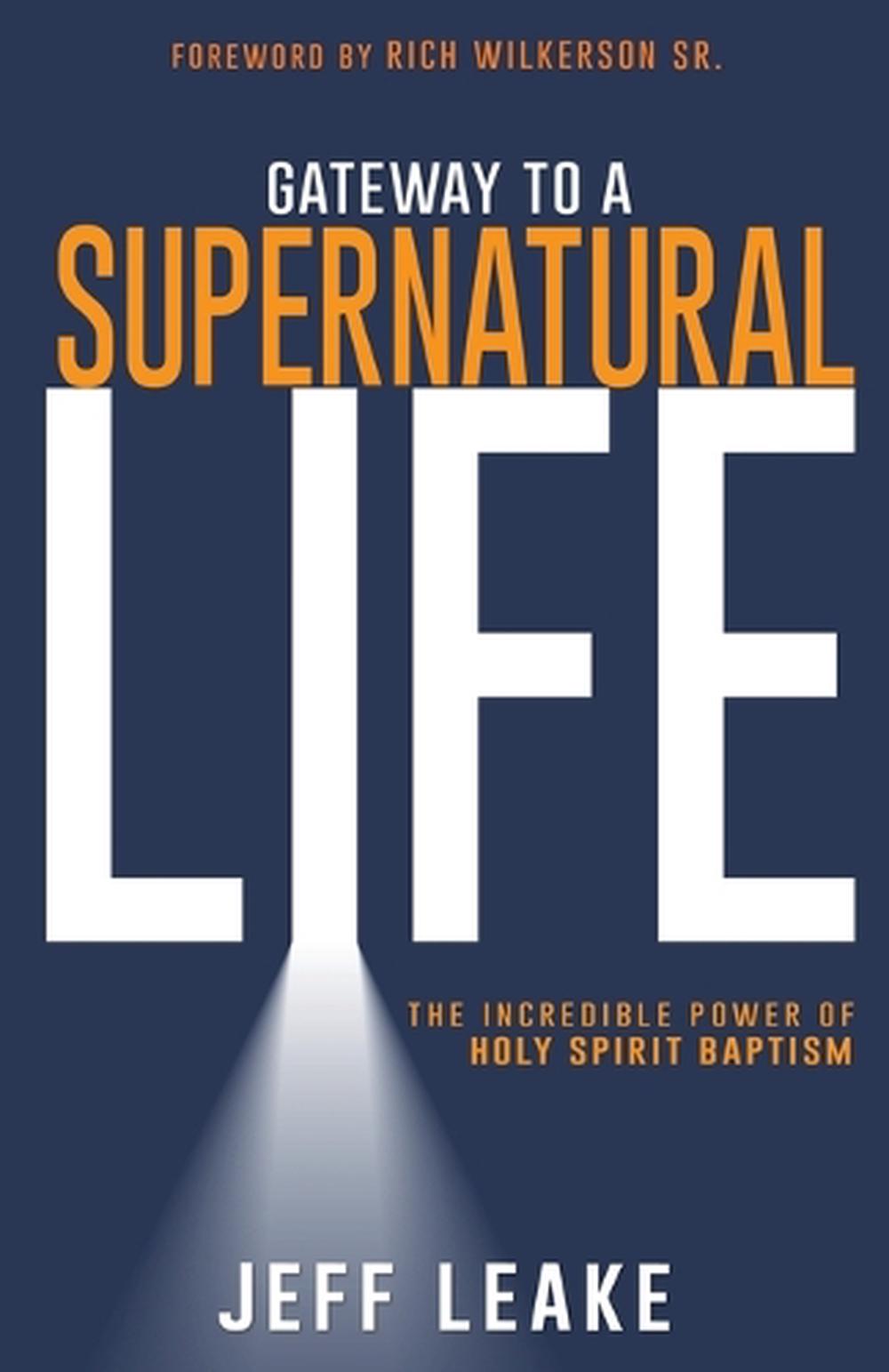Gateway to a Supernatural Life by Jeff Leake, Paperback, 9781641238502 ...